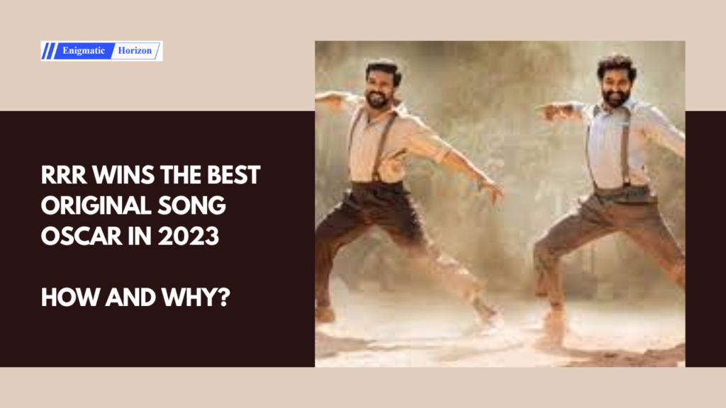 RRR wins the Best Original Song Oscar in 2023: How and why? - Enigmatic ...