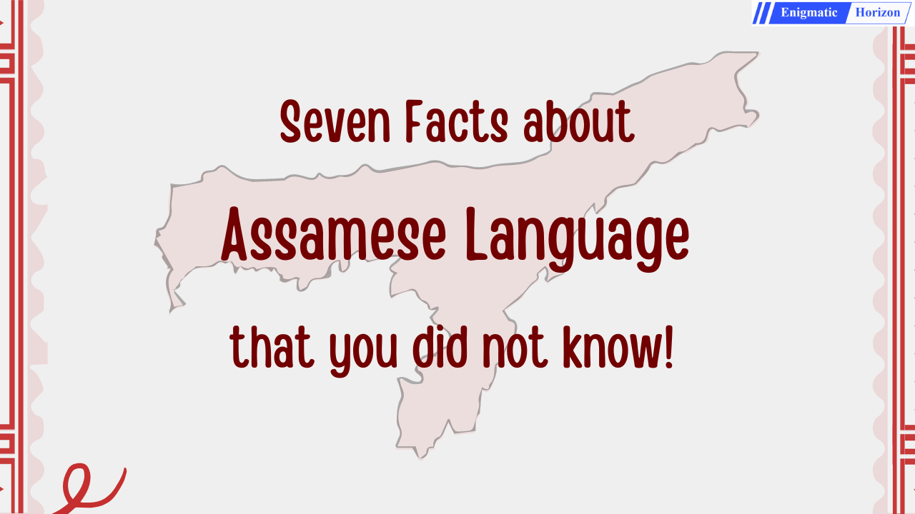 7 Facts about Assamese language that you did not know - Enigmatic Horizon