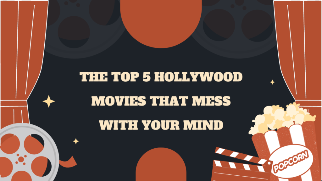 The top 5 Hollywood movies that mess with your mind - Enigmatic Horizon