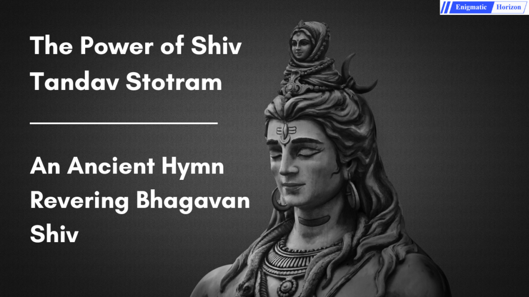 The Power of Shiv Tandav Stotram: An Ancient Hymn Revering Bhagavan ...