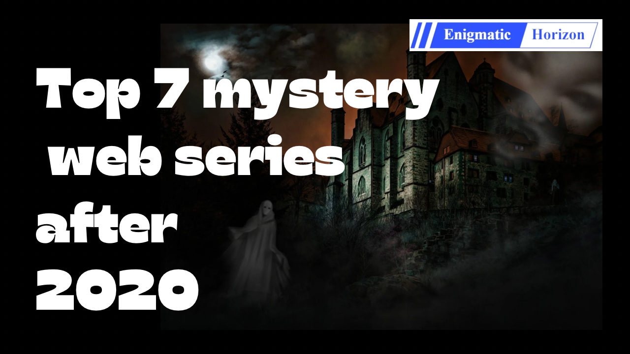 Top Seven Mystery Thriller Web Series Released Post 2020 - Enigmatic ...