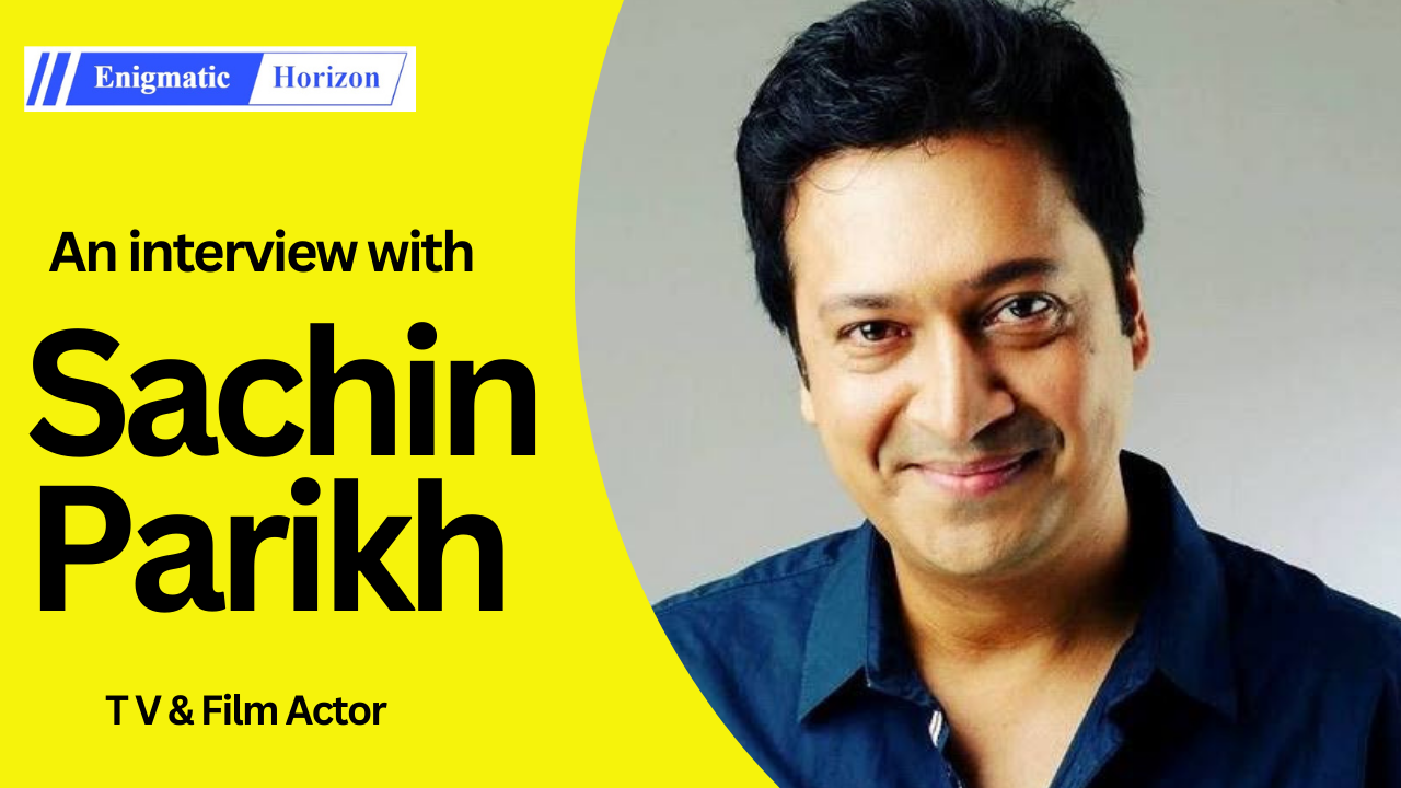 In Conversation with Sachin Parikh - TV, theatre and film actor ...