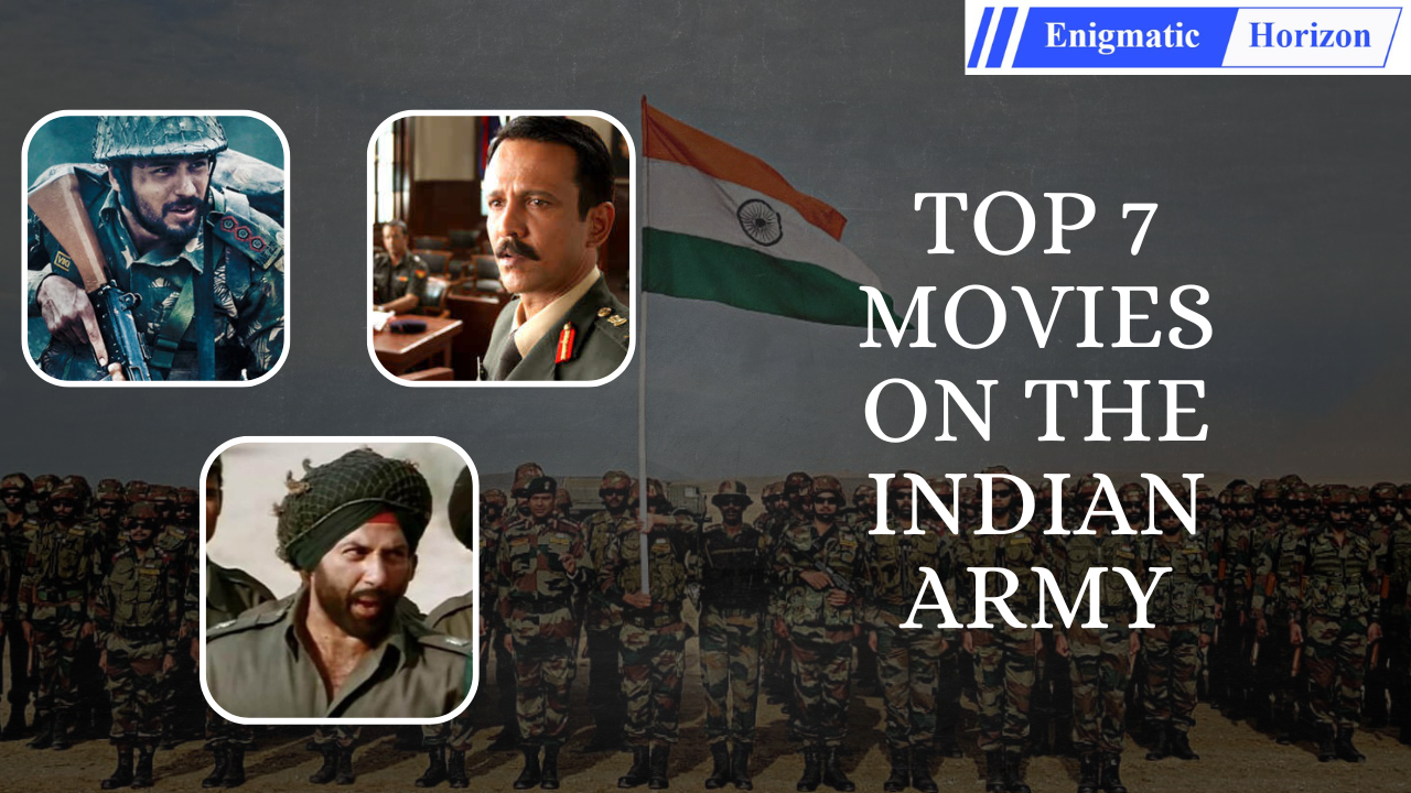 Taking a look at Bollywood's Top Seven Army Films - Enigmatic Horizon