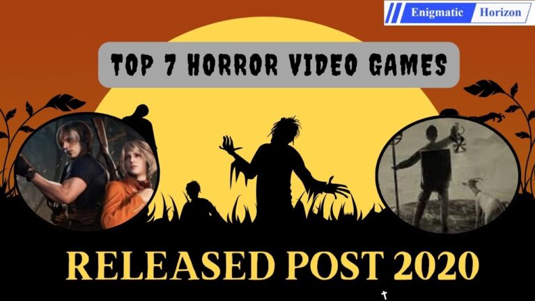 Top Seven Horror Games Released Post 2020 - Enigmatic Horizon