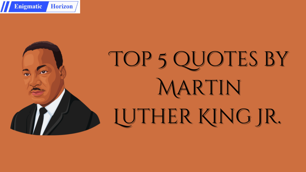 Top 5 Quotes by Martin Luther King Jr. - Inspiring Words for all Time ...