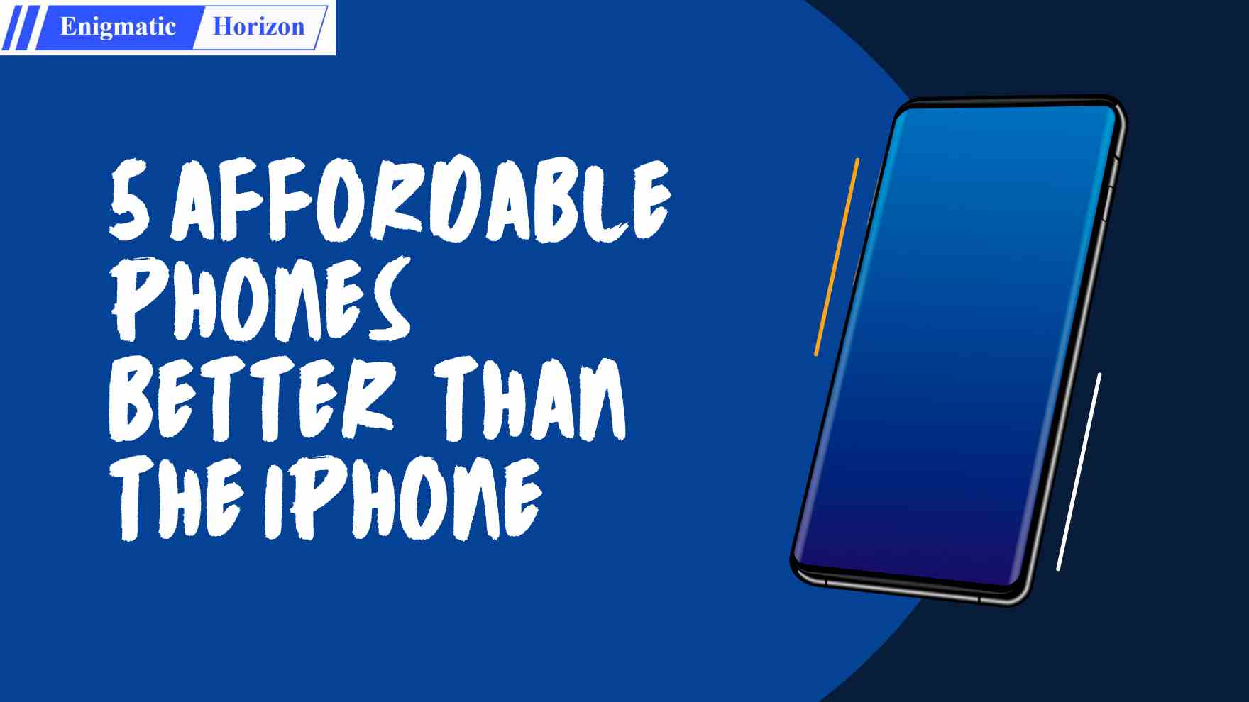 5 Best Affordable Phones Better than the iPhone