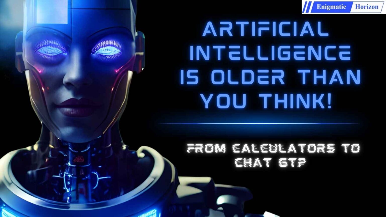 The History of Artificial Intelligence: From Calculators to Chat GPT
