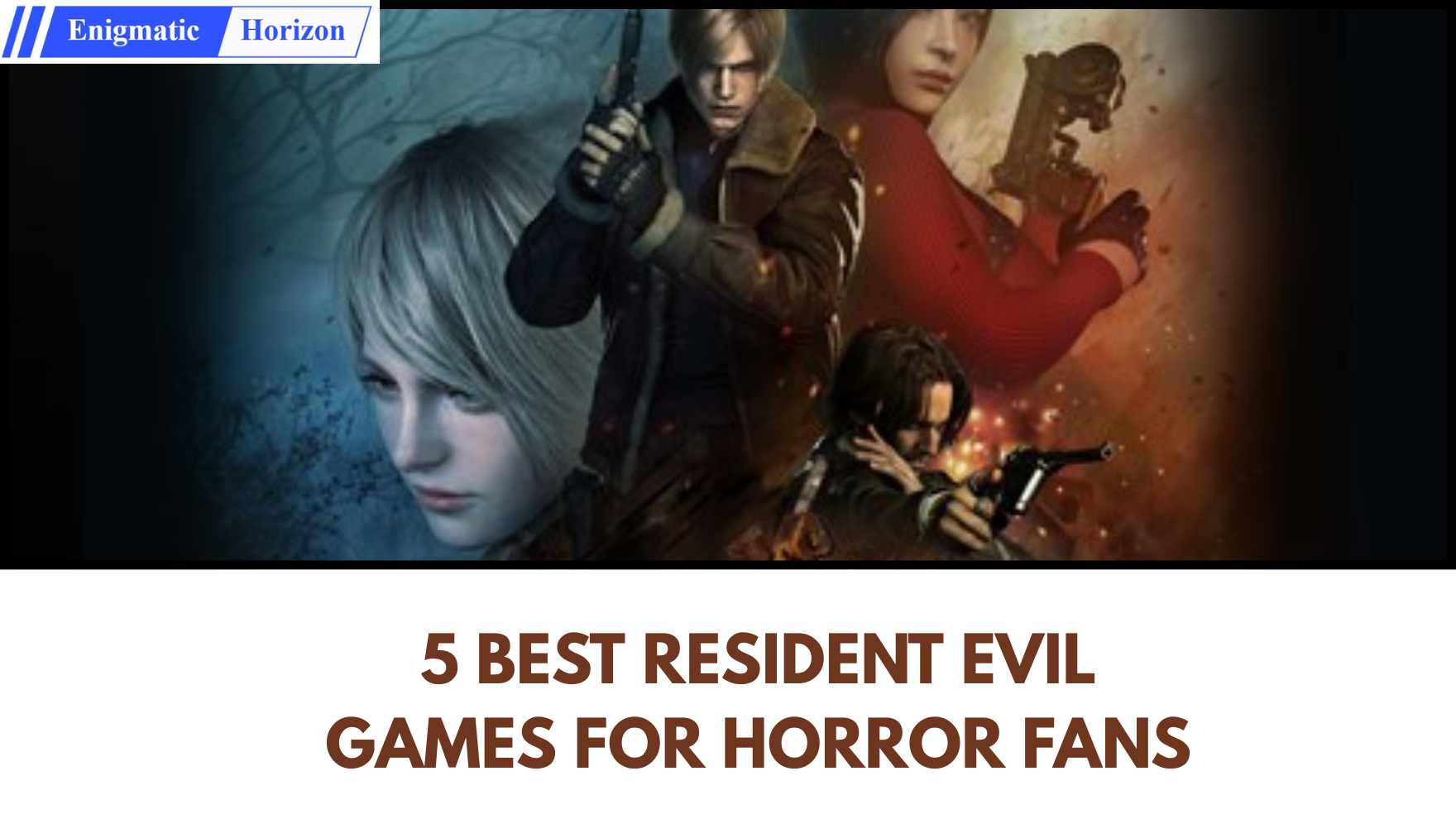 Top 5 Resident Evil Games Every Fan Should Play - Enigmatic Horizon