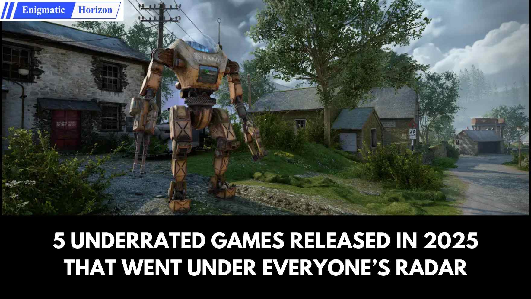 5 Underrated Games of 2025 that no one is Talking About - Enigmatic Horizon