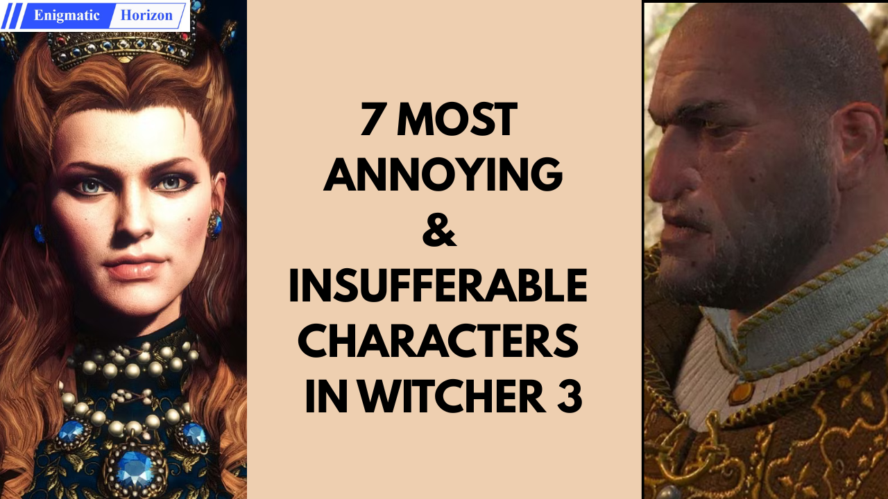 7 Most Annoying The Witcher 3 Characters, Ranked - Enigmatic Horizon